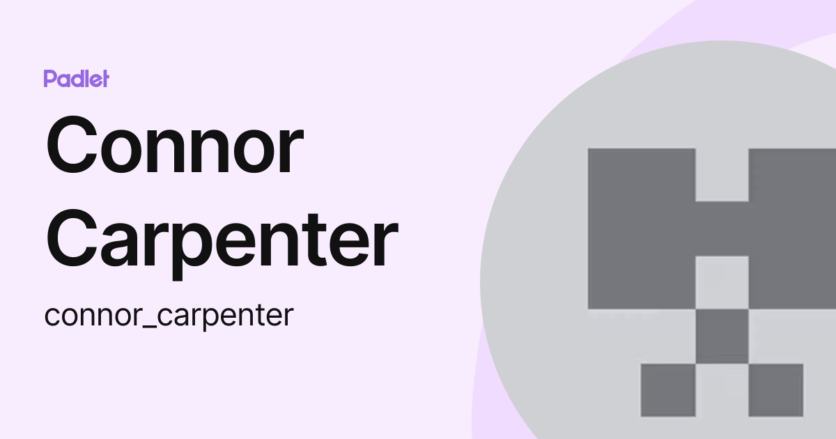 Connor Carpenter (connor_carpenter) profile | Padlet