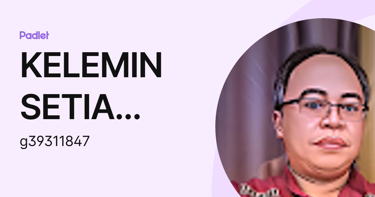 KELEMIN SETIA ANAK BENNET UNAN Moe (g39311847) profile | Padlet