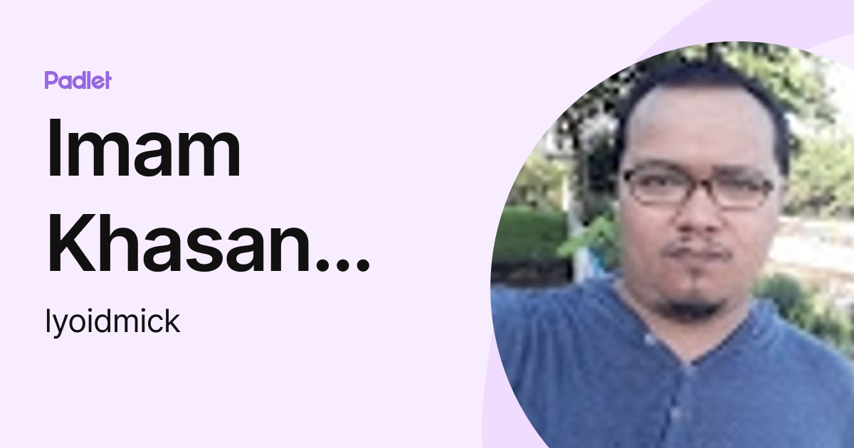 Imam Khasan Mr_iy (lyoidmick) profile | Padlet