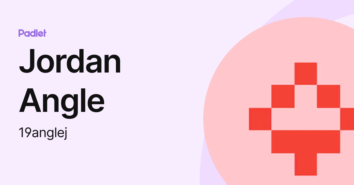 Jordan Angle (19anglej) profile | Padlet