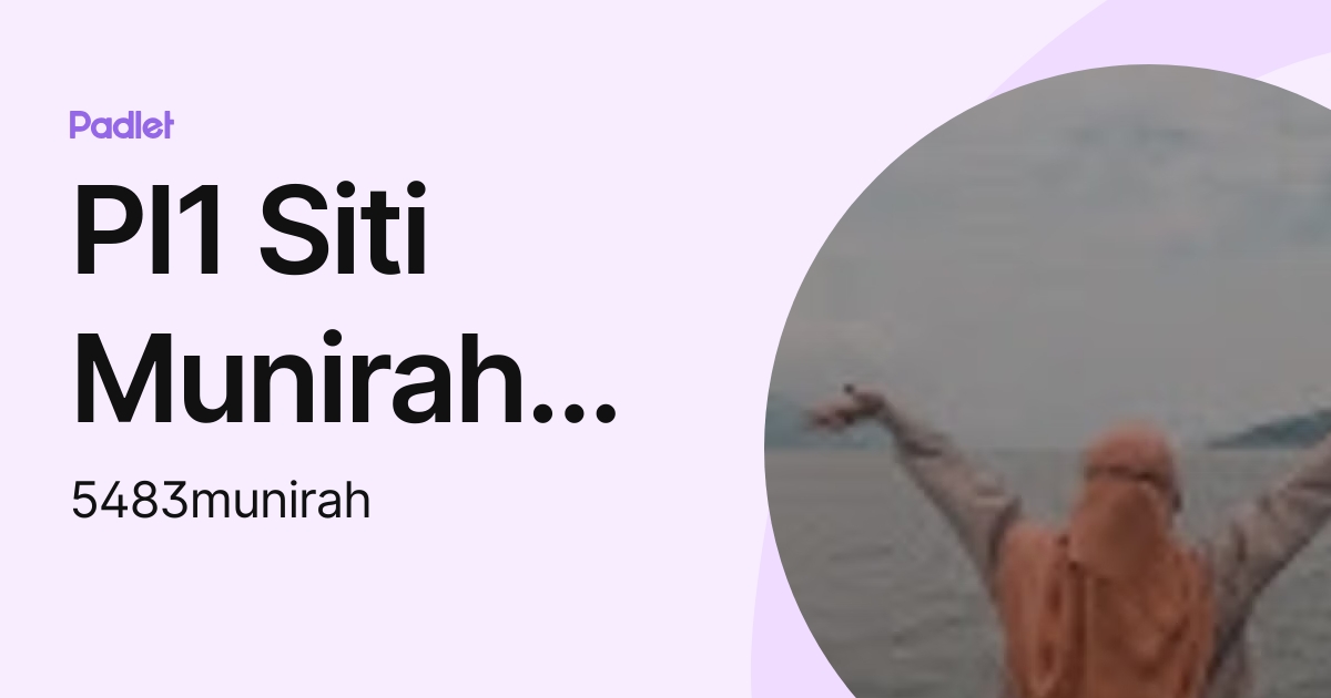 PI1 Siti Munirah Binti Rosli (5483munirah) profile | Padlet