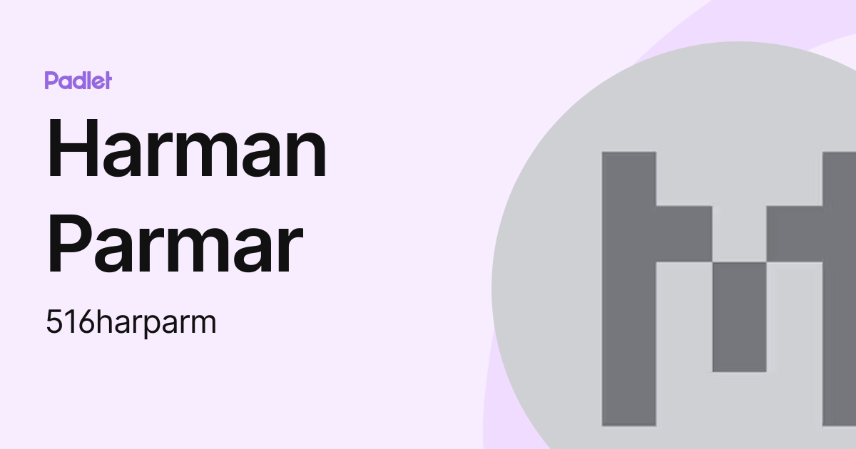 Harman Parmar (516harparm) profile | Padlet