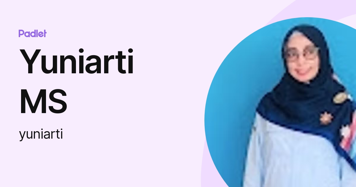 Yuniarti MS (yuniarti) profile | Padlet