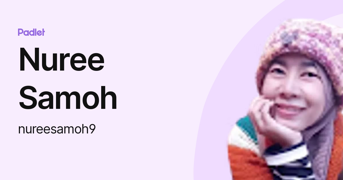 Nuree Samoh (nureesamoh9) profile | Padlet