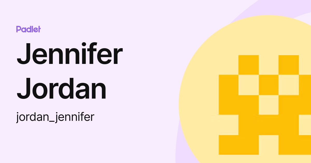 Jennifer Jordan (jordan_jennifer) profile | Padlet