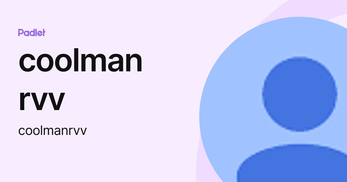coolman rvv (coolmanrvv) profile | Padlet