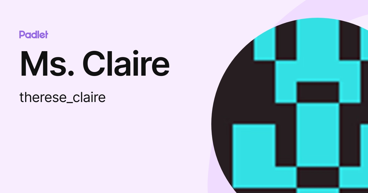 Ms. Claire (therese_claire) profile | Padlet