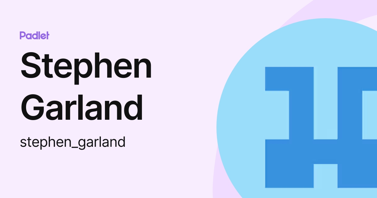 Stephen Garland (stephen_garland) profile | Padlet