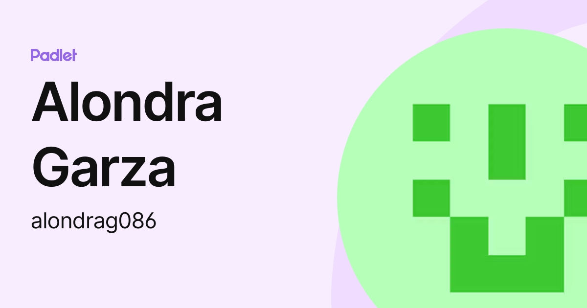 Alondra Garza (alondrag086) profile | Padlet