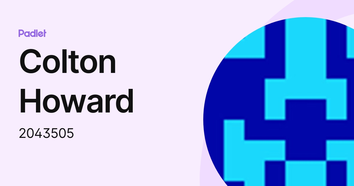 Colton Howard (2043505) profile | Padlet