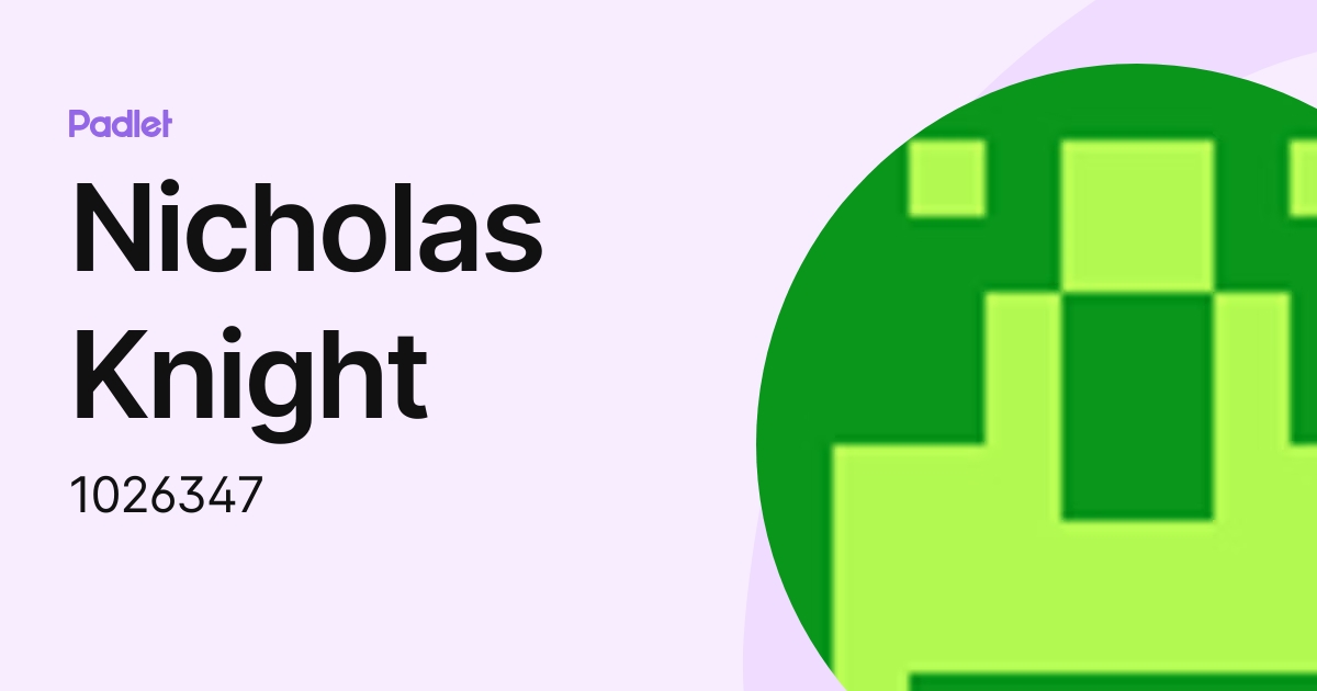 Nicholas Knight (1026347) profile | Padlet