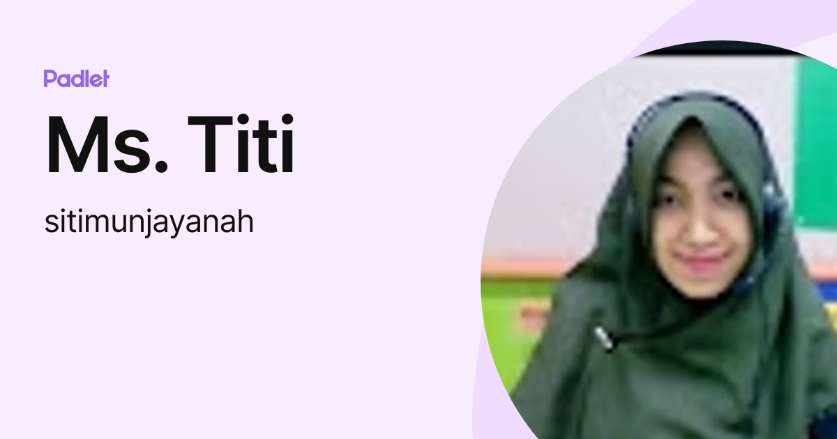 Ms. Titi (sitimunjayanah) profile | Padlet
