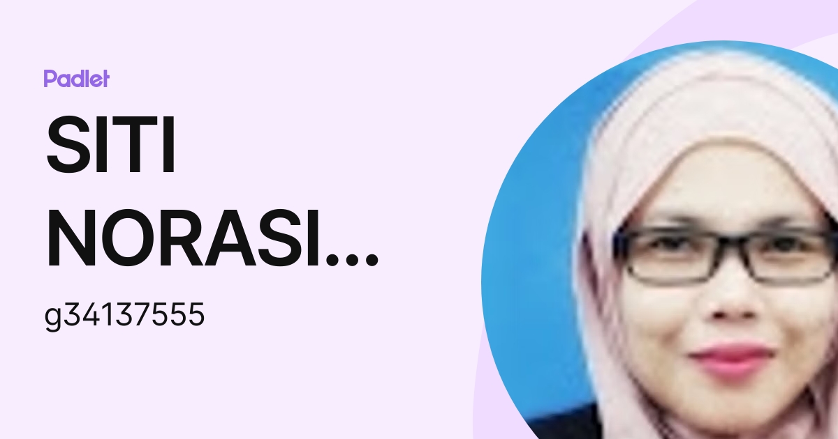 SITI NORASIKIN BINTI AB RAHMAN Moe (g34137555) profile | Padlet