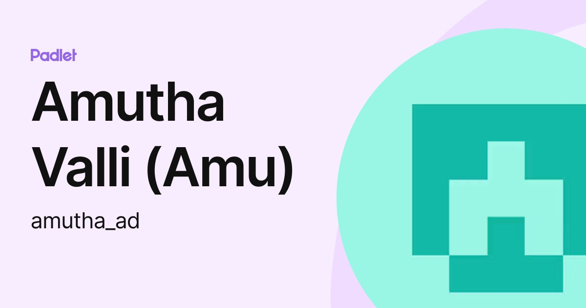 Amutha Valli (Amu) (amutha_ad) profile | Padlet