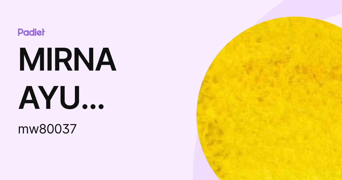 MIRNA AYU WANDIRA (mw80037) profile | Padlet