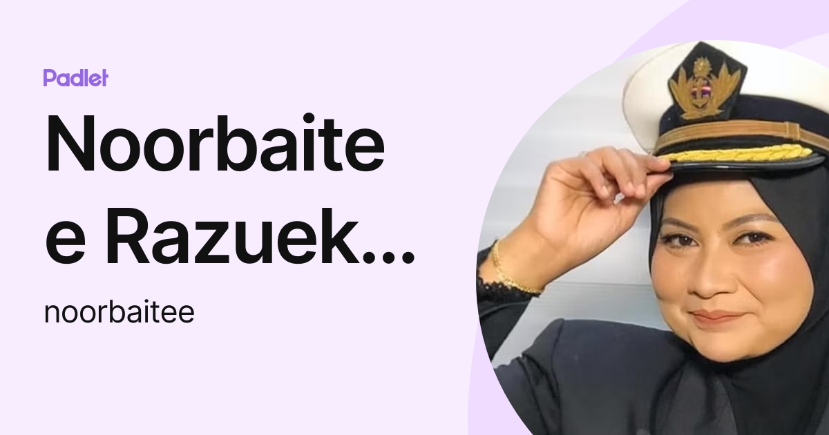 Noorbaitee Razueka binti Ahmad Ishak KPMBM (noorbaitee) profile | Padlet