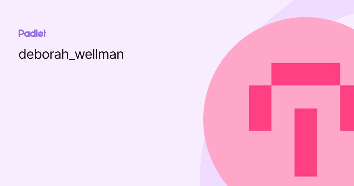 deborah_wellman profile | Padlet
