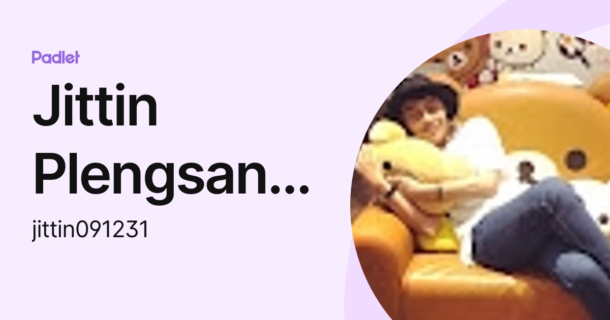 Jittin Plengsantia (jittin091231) profile | Padlet