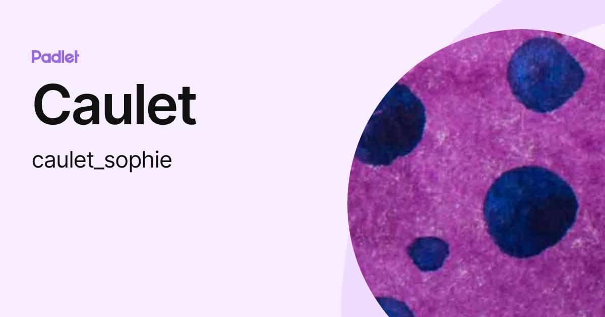 Caulet (caulet_sophie) profile | Padlet
