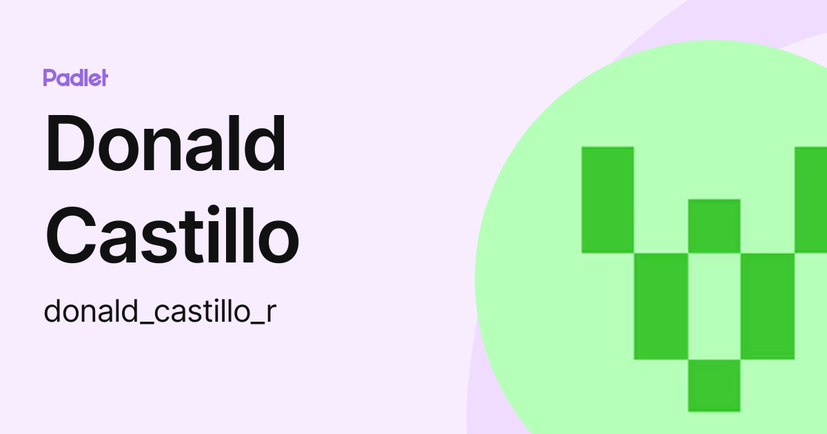 Donald Castillo (donald_castillo_r) profile | Padlet