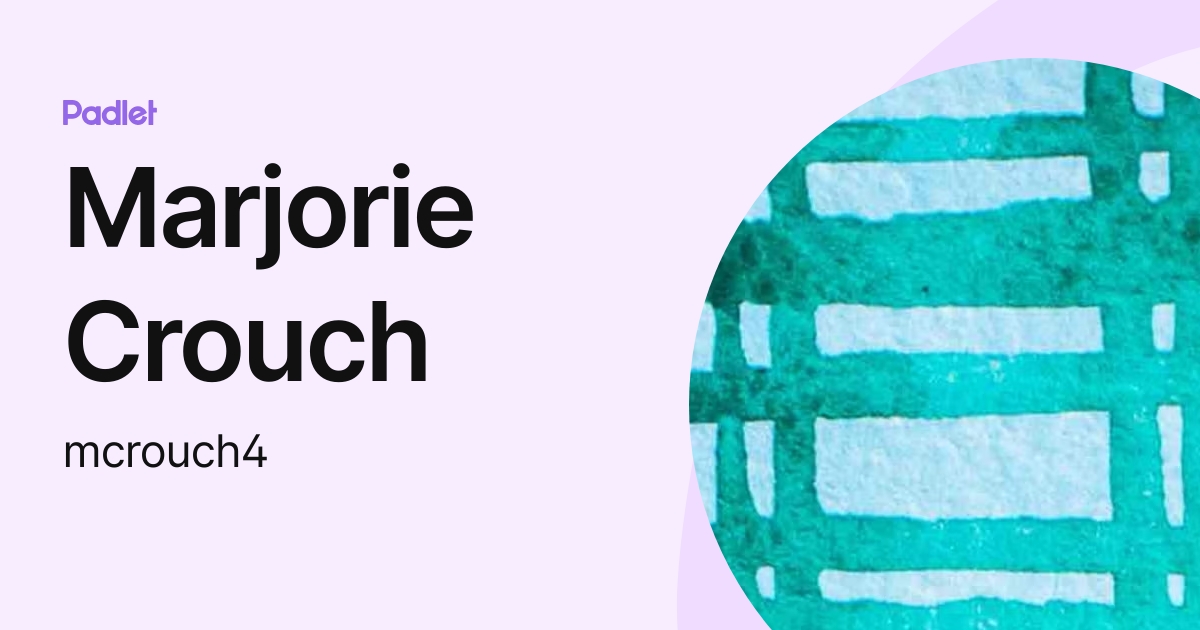 Marjorie Crouch (mcrouch4) profile | Padlet