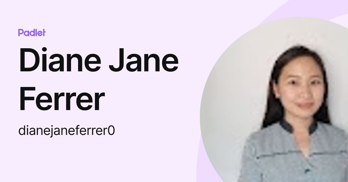 Diane Jane Ferrer (dianejaneferrer0) profile | Padlet