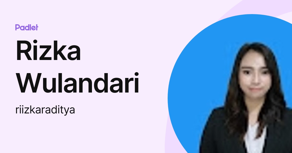 Rizka Wulandari (riizkaraditya) profile | Padlet