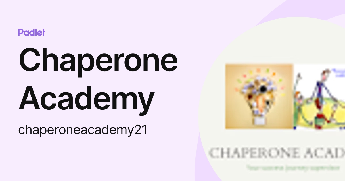 Chaperone Academy (chaperoneacademy21) profile | Padlet