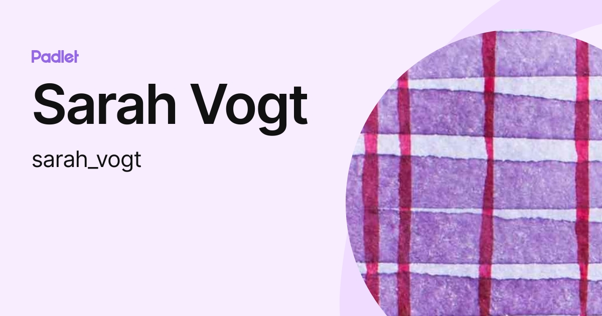 Sarah Vogt (sarah_vogt) profile | Padlet