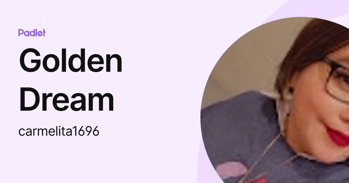 Golden Dream (carmelita1696) profile | Padlet