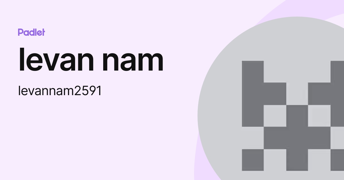 levan nam (levannam2591) profile | Padlet