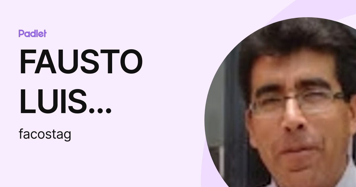 FAUSTO LUIS ACOSTA GUILLEN (facostag) profile | Padlet