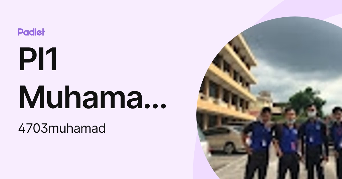 PI1 Muhamad Hasif Bin Mohd Afandi (4703muhamad) profile | Padlet