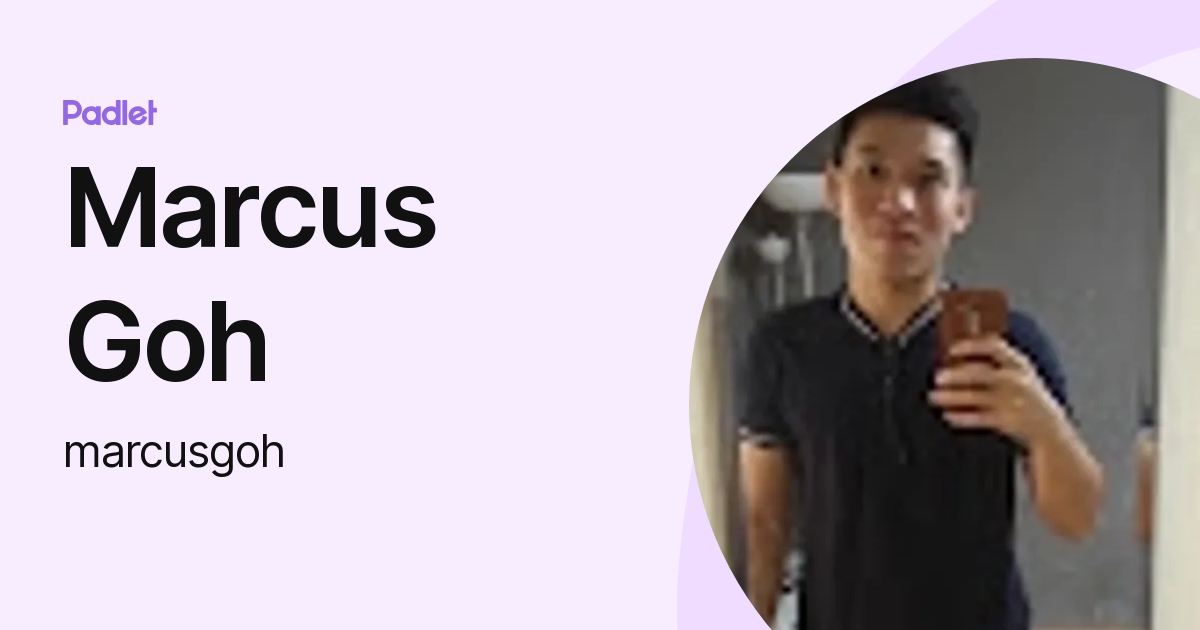 Marcus Goh (marcusgoh) profile | Padlet