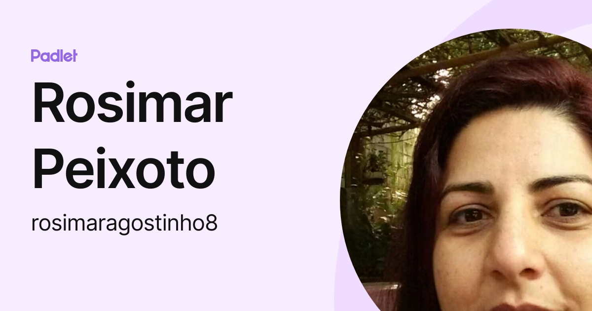 Rosimar Peixoto (rosimaragostinho8) profile | Padlet
