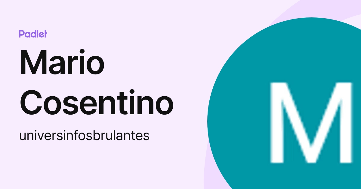 Mario Cosentino (universinfosbrulantes) profile | Padlet