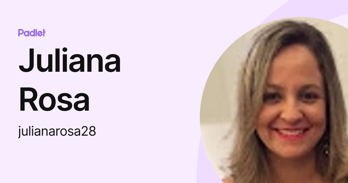 Juliana Rosa (julianarosa28) profile | Padlet