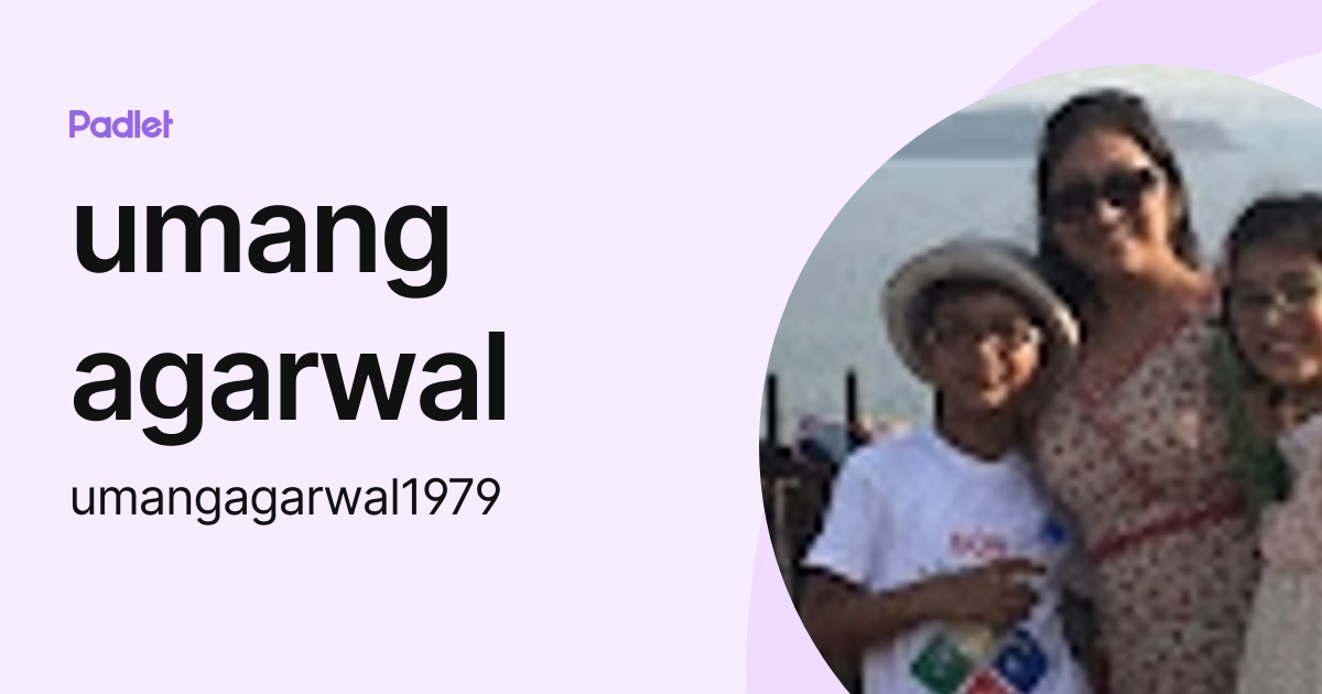 umang agarwal (umangagarwal1979) profile | Padlet