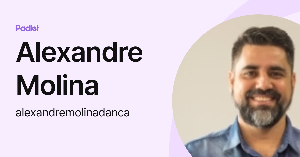 Alexandre Molina (alexandremolinadanca) perfil | Padlet
