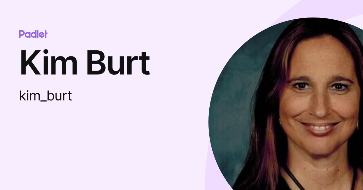 Kim Burt (kim_burt) profile | Padlet