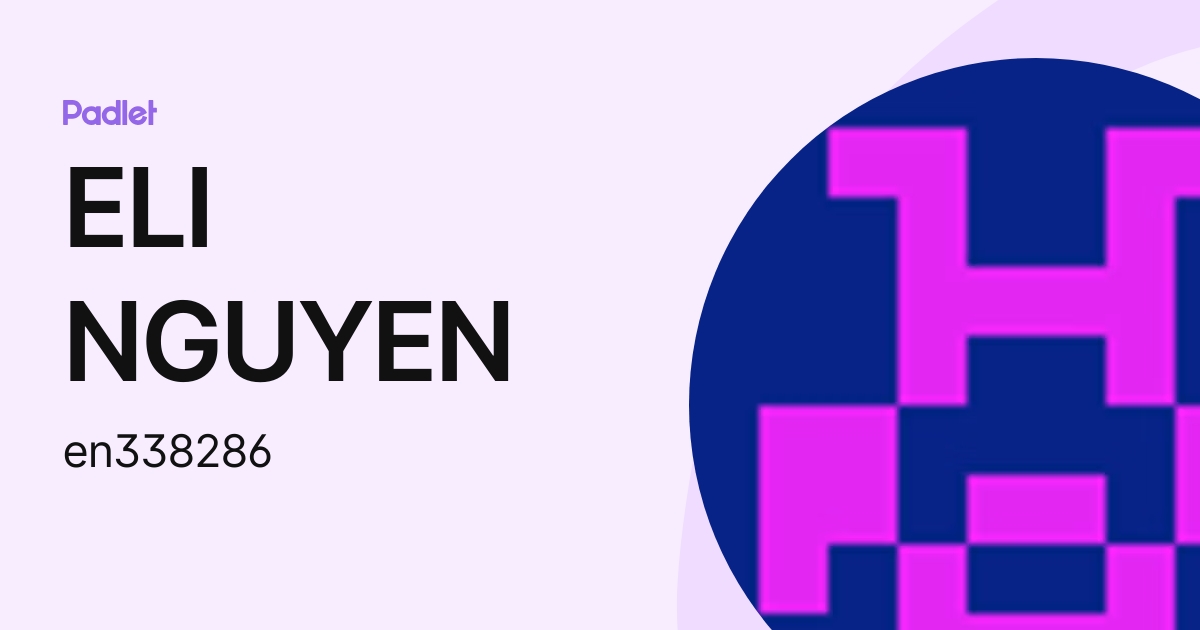 ELI NGUYEN (en338286) profile | Padlet
