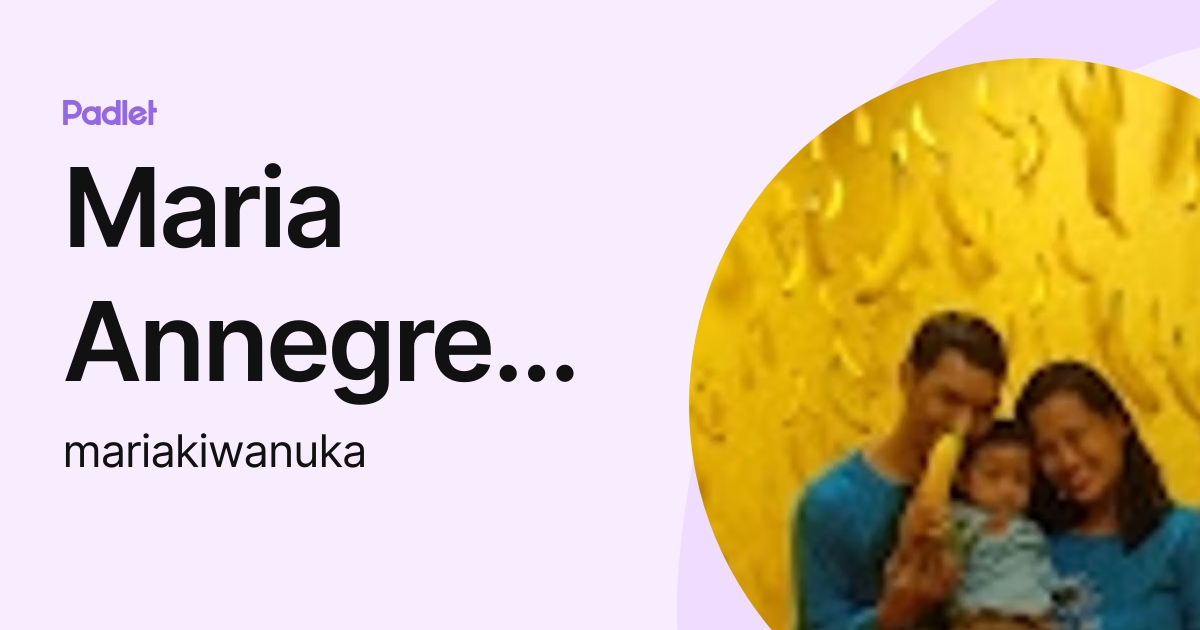 Maria Annegreth Mea Kiwanuka (mariakiwanuka) profile | Padlet