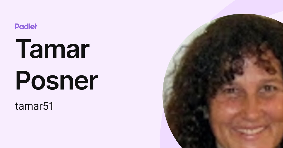 Tamar Posner (tamar51) profile | Padlet
