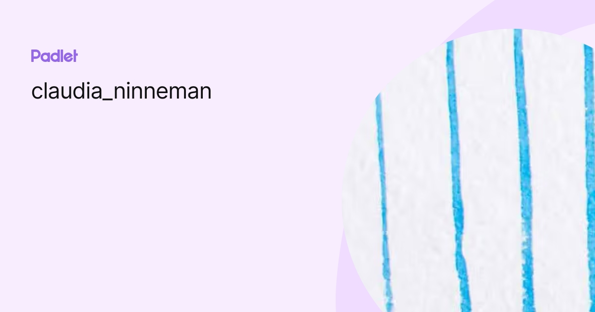 claudia_ninneman profile | Padlet