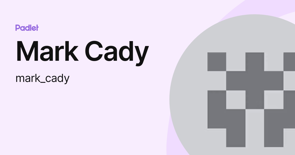 Mark Cady (mark_cady) profile | Padlet
