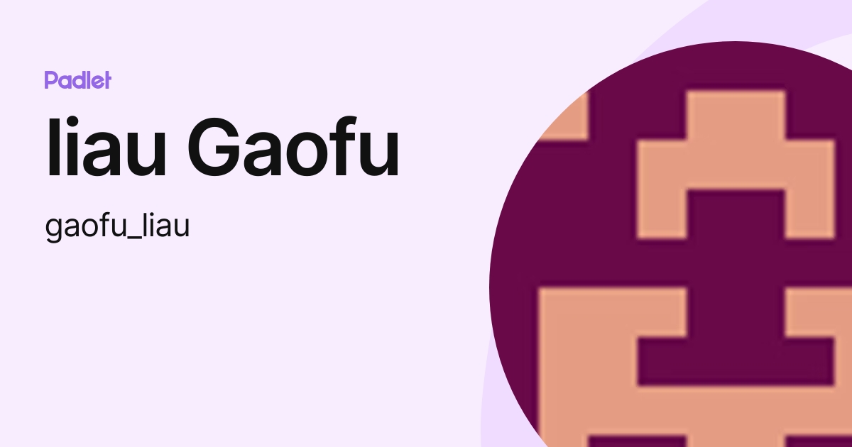 liau Gaofu (gaofu_liau) profile | Padlet