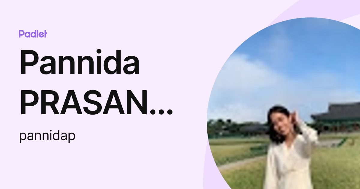 Pannida PRASANSON (pannidap) profile | Padlet