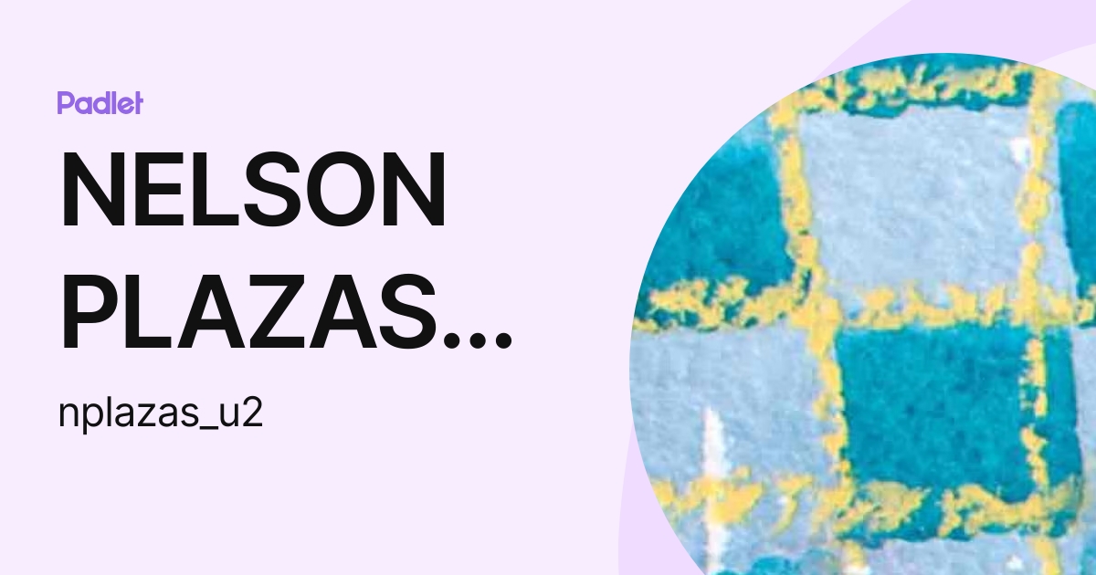 NELSON PLAZAS OVALLE (nplazas_u2) perfil | Padlet
