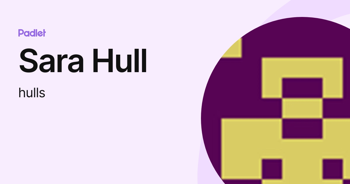 Sara Hull (hulls) profile | Padlet