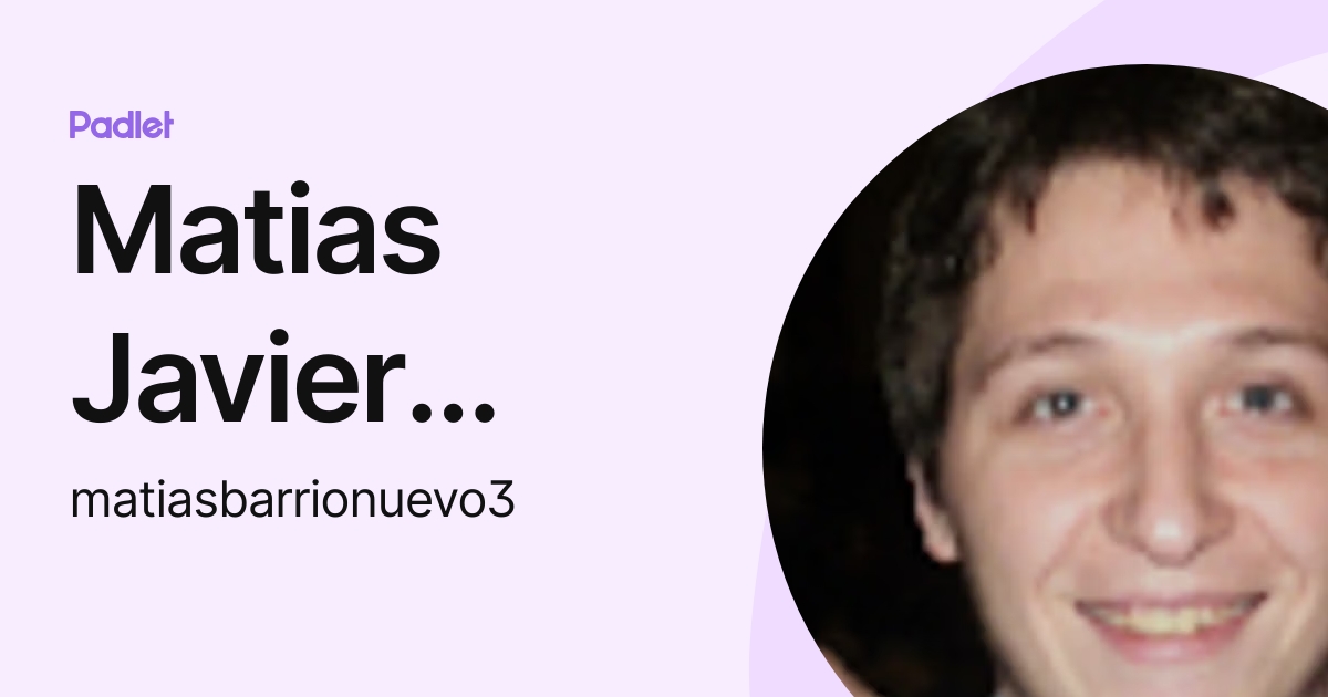 Matias Javier Barrionuevo (matiasbarrionuevo3) profile | Padlet